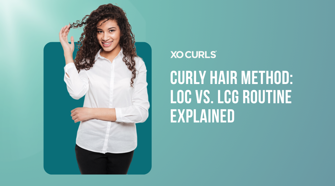 Curly Hair Method: LOC vs. LCG Routine Explained – XO Curls